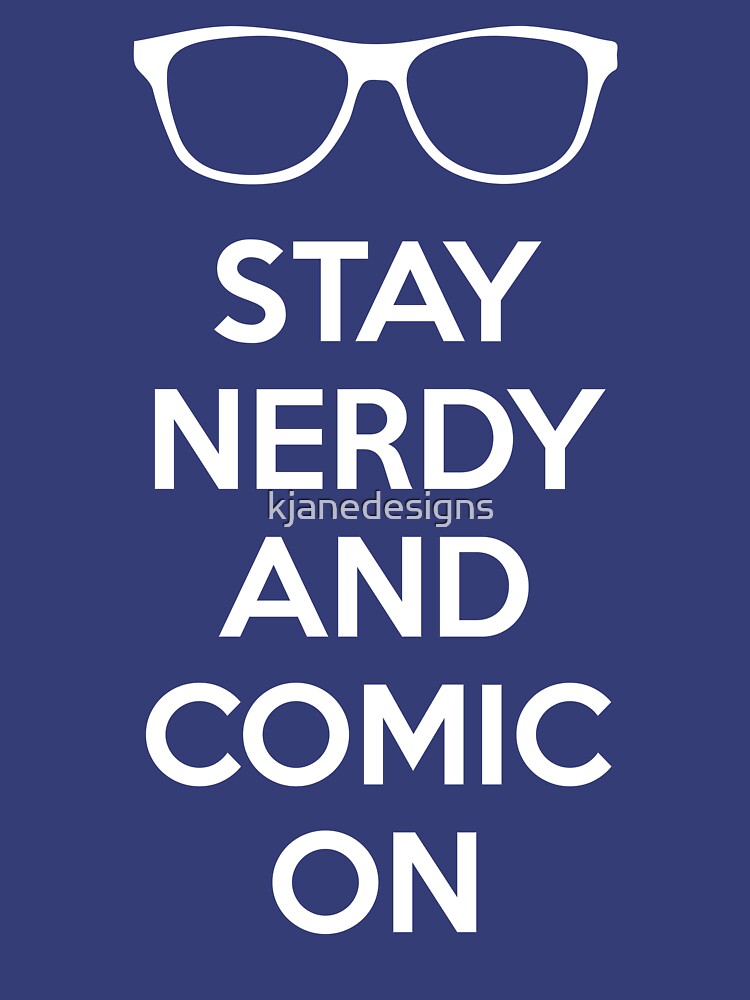 "Stay Nerdy And Comic On" T-shirt for Sale by kjanedesigns | Redbubble ...