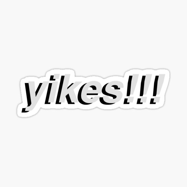 "yikes!!!" Sticker for Sale by gabriellaw | Redbubble