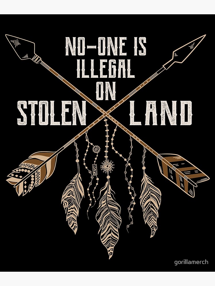 No One Is Illegal On Stolen Land - Immigrant Protest Premium Matte ...