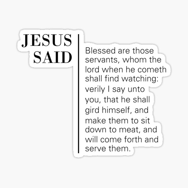 "Jesus Said Luke 12:37" Sticker by James-J | Redbubble
