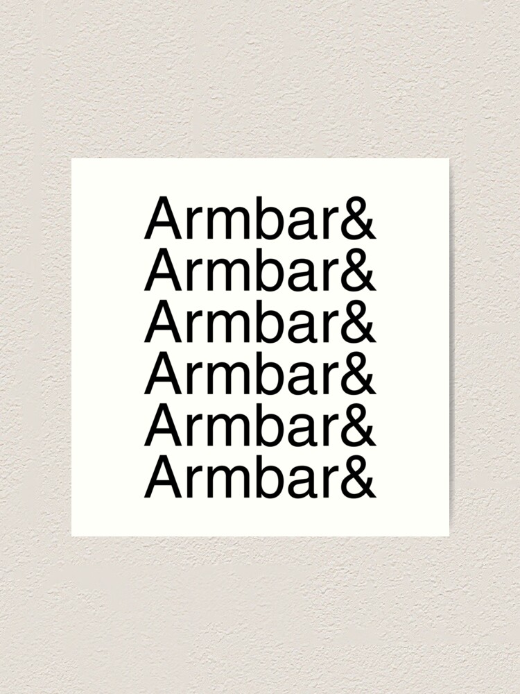 "Armbar and armbar and armbar and armbar (black text)" Art Print for ...