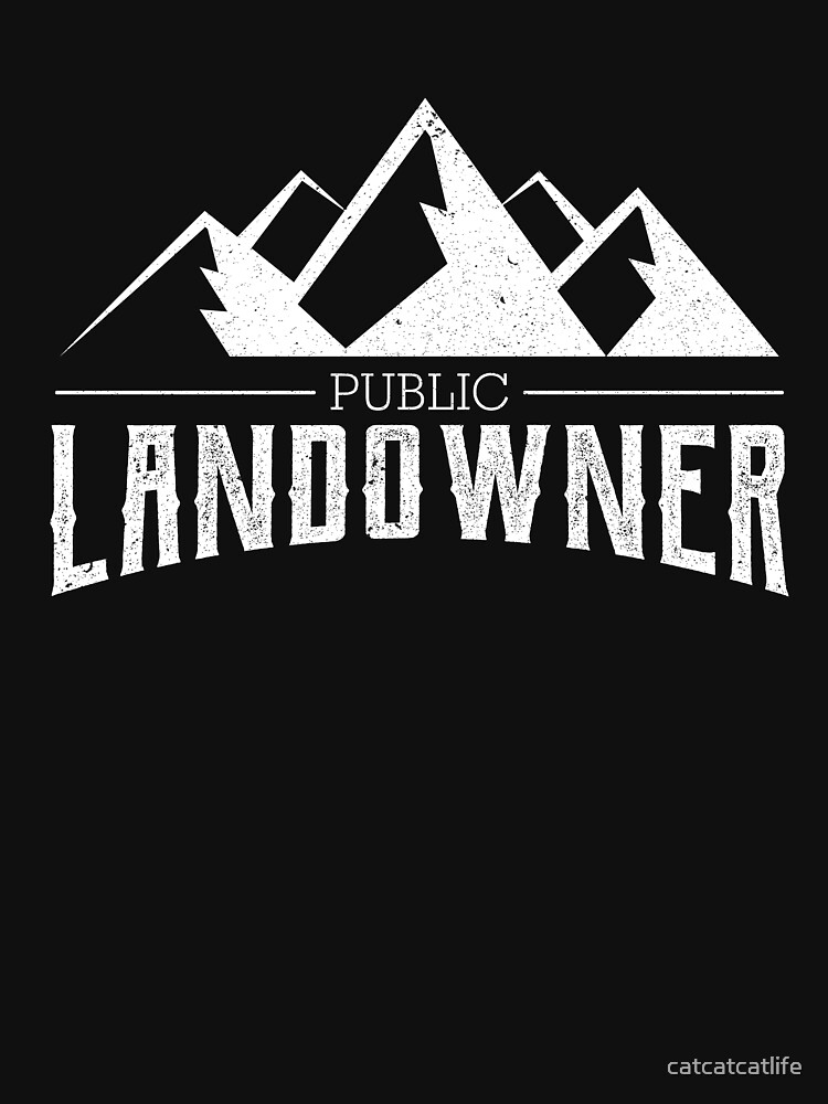 "Public Land Owner Shirt Public Land Conservation Shirt" T-shirt by ...