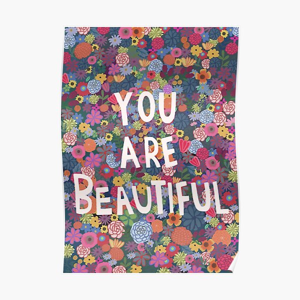 "You are Beautiful" Poster by uzualsunday | Redbubble