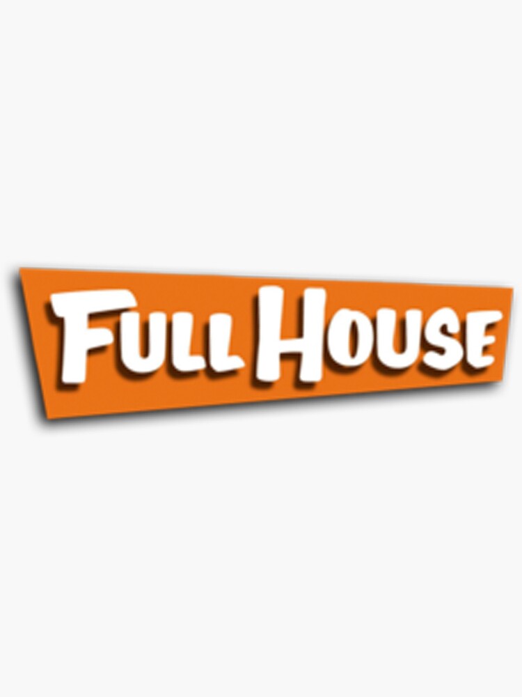 "full house title" Sticker for Sale by islandinthesun | Redbubble