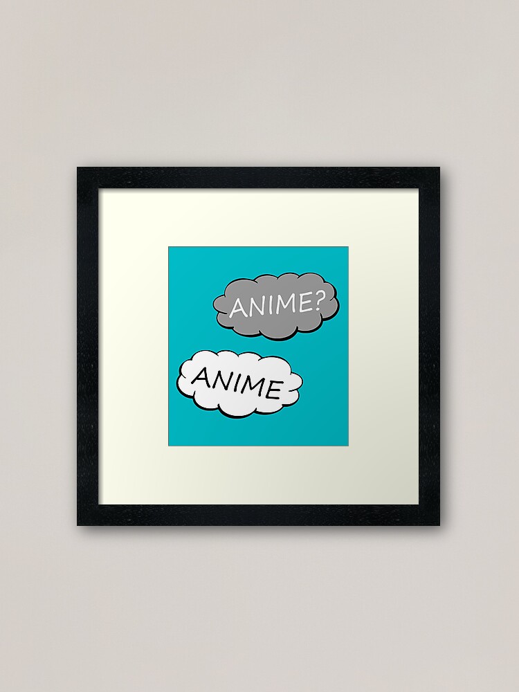 "Anime? Anime" Framed Art Print for Sale by kerepkari | Redbubble