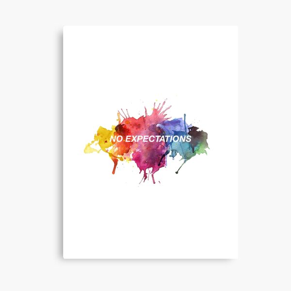 No Expectations Canvas Prints | Redbubble