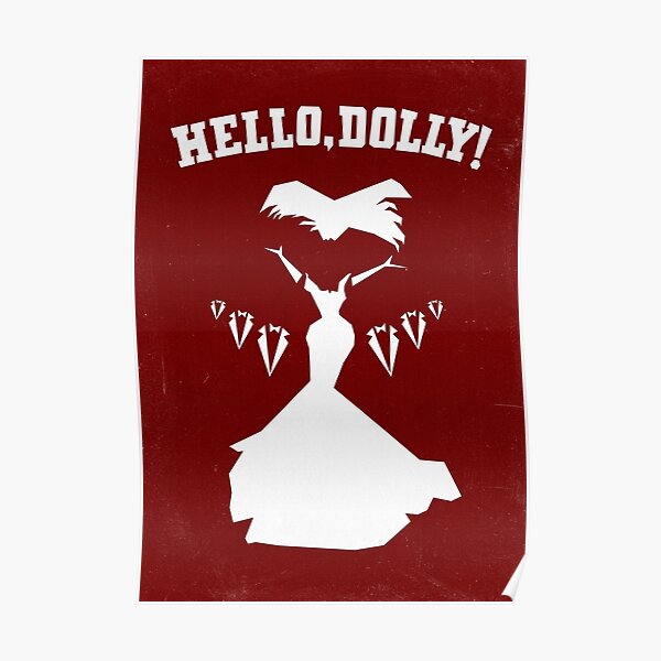 "Hello, Dolly!" Poster for Sale by thecleggosaurus | Redbubble