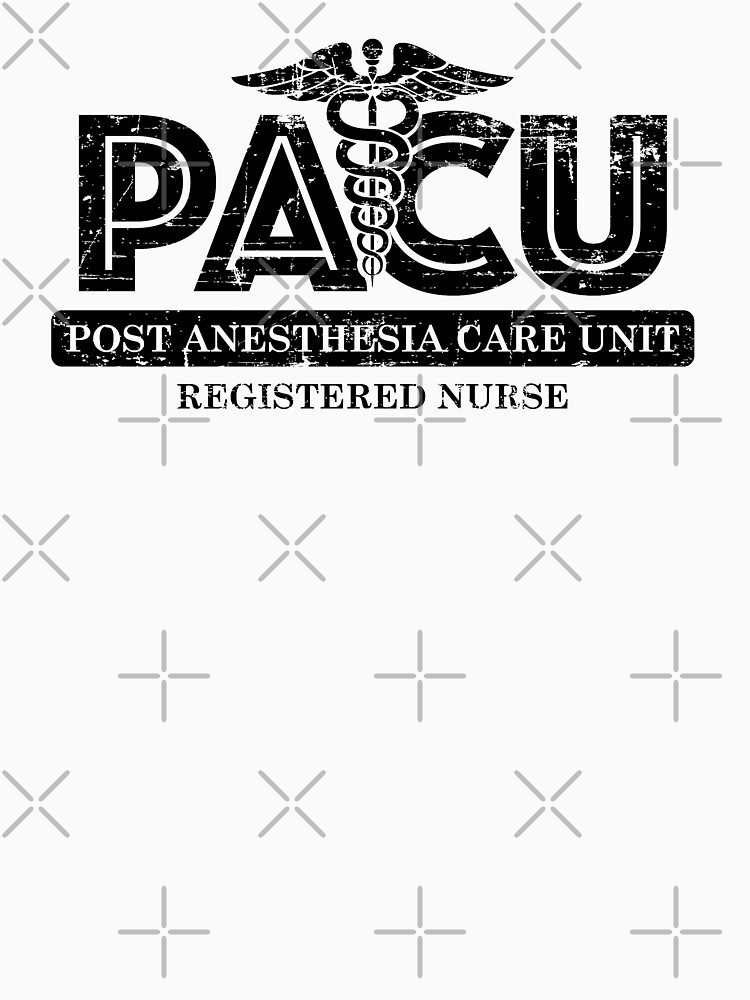 "Post Anesthesia Care Unit Registered Nurse" T-shirt for Sale by ...