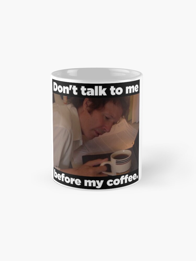 "Neil Breen - Don't Talk to Me Before Coffee" Coffee Mug for Sale by ...
