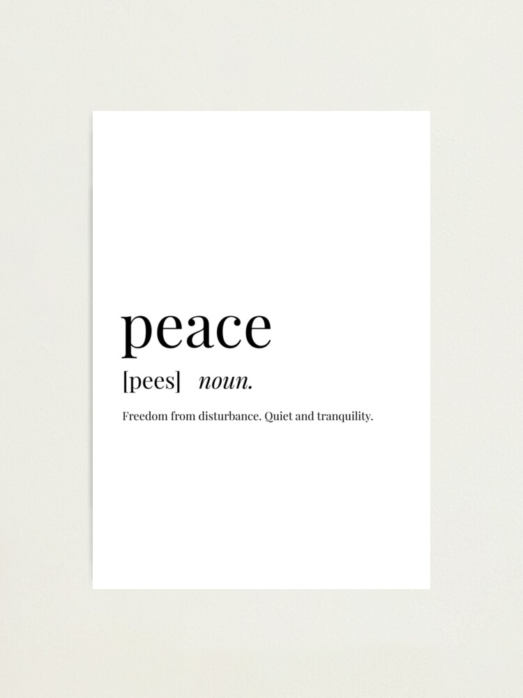 "Peace Definition" Photographic Print by definingprints | Redbubble