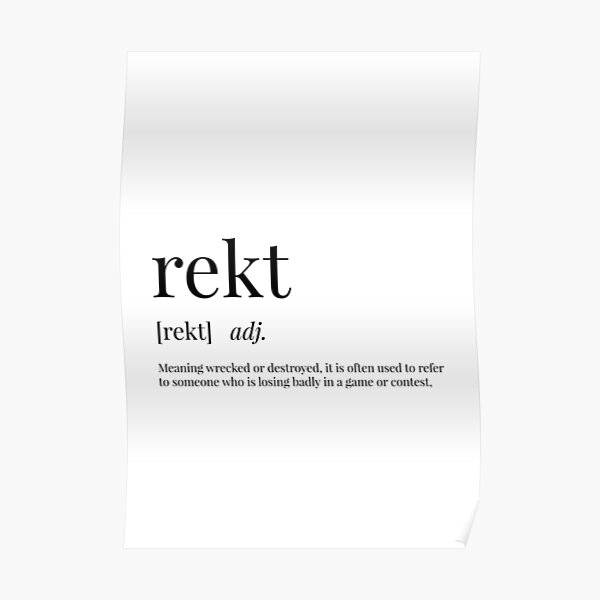 "Rekt Definition" Poster by definingprints | Redbubble