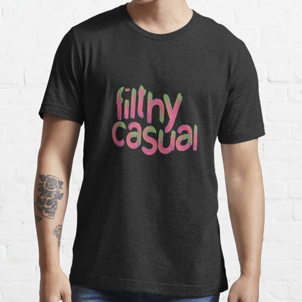 "Filthy Casual" T-shirt for Sale by NinjaDesignInc | Redbubble | filthy ...
