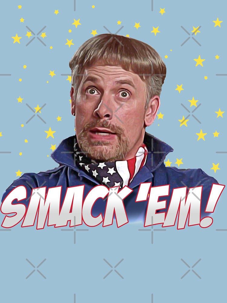 "Smack 'em" T-shirt for Sale by CreativeSpero | Redbubble | smack them ...