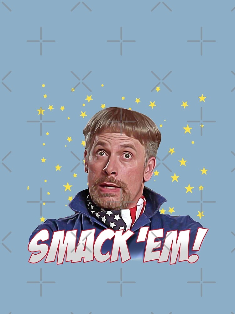 "Smack 'em" T-shirt for Sale by CreativeSpero | Redbubble | smack them ...
