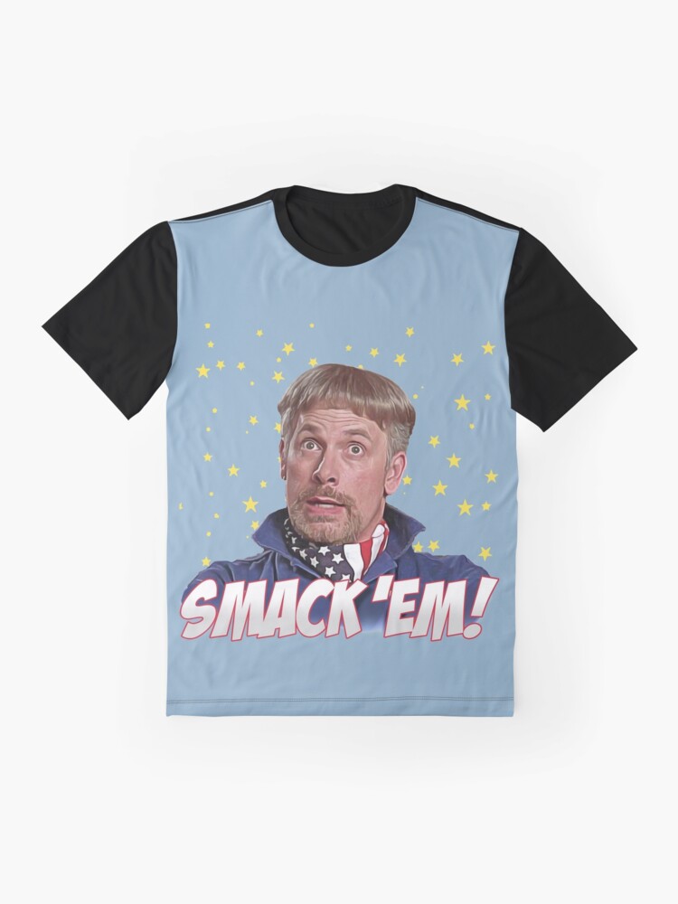 "Smack 'em" T-shirt for Sale by CreativeSpero | Redbubble | smack them ...