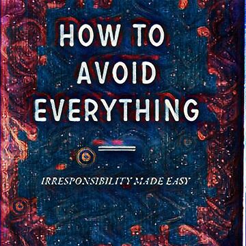 "How to Avoid Everything Spiral Notebook" Art Board Print for Sale by ...