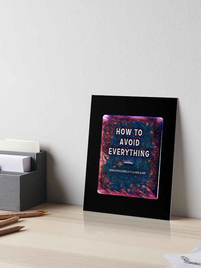 "How to Avoid Everything Spiral Notebook" Art Board Print for Sale by ...