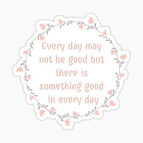 "Every Day" Sticker by paddle246 | Redbubble