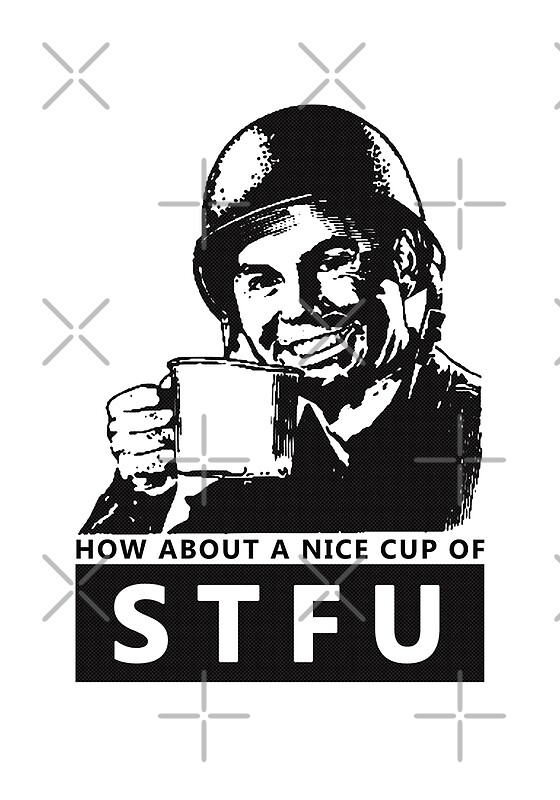 "Nice Cup Of STFU" by BeArts | Redbubble