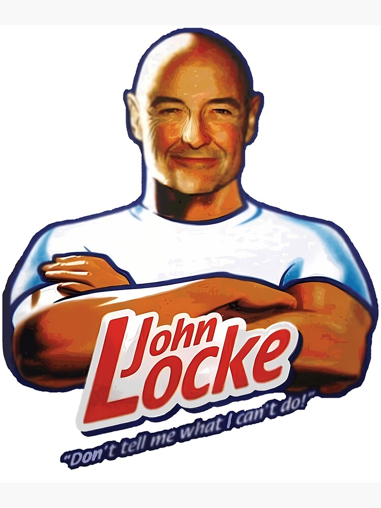 "John Locke Lost Don't tell me what I can't do " Poster by DemiLaramee ...