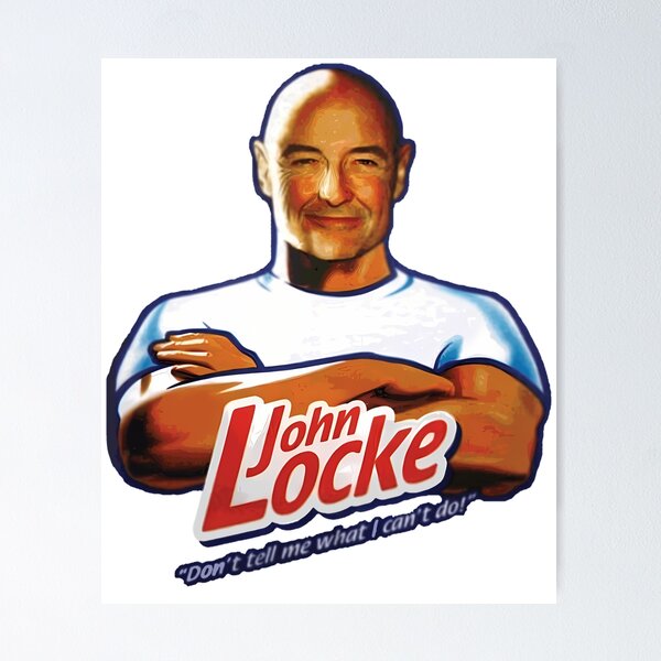 "John Locke Lost Don't tell me what I can't do " Poster by DemiLaramee ...