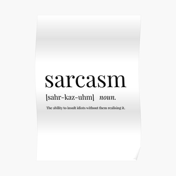 "Sarcasm Definition" Poster by definingprints | Redbubble