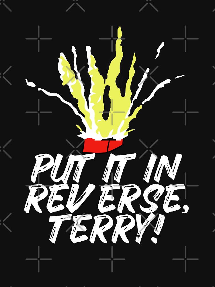 "Put It In Reverse Terry" T-shirt for Sale by wrestletoys | Redbubble ...