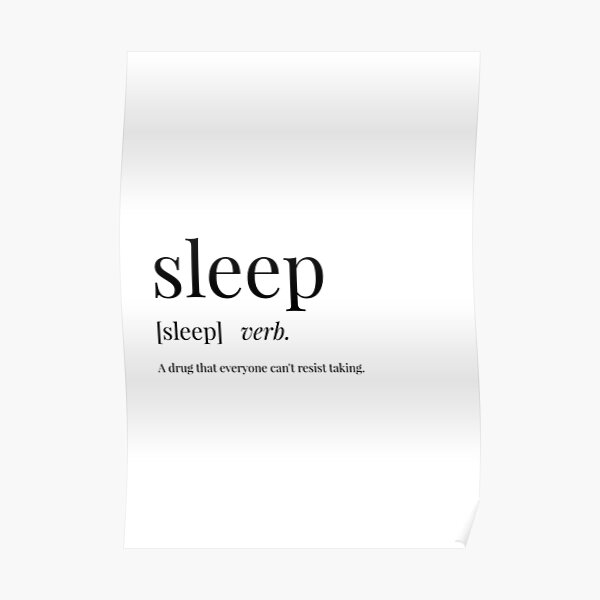 "Sleep Definition" Poster for Sale by definingprints | Redbubble