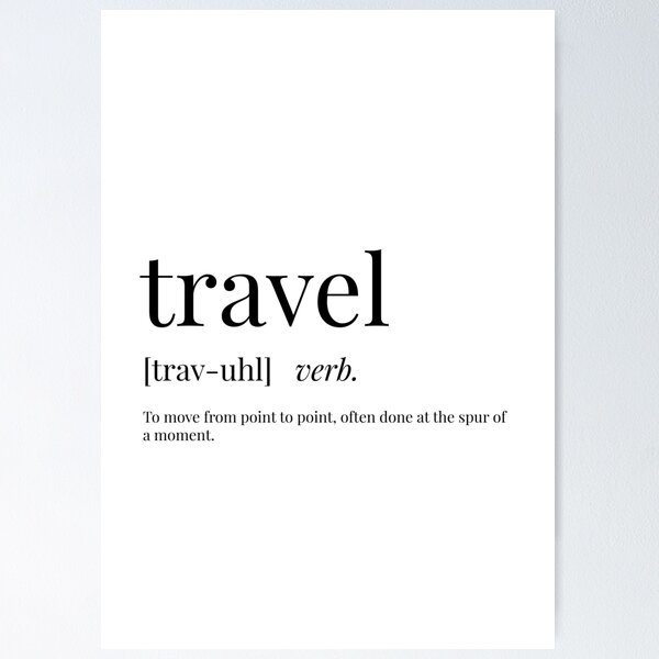 "Travel Definition" Poster for Sale by definingprints | Redbubble
