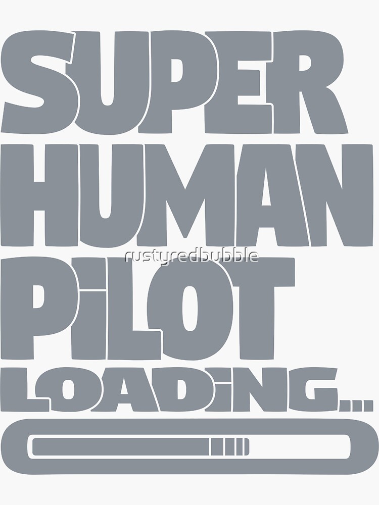 "Pilot Loading" Sticker for Sale by rustyredbubble | Redbubble