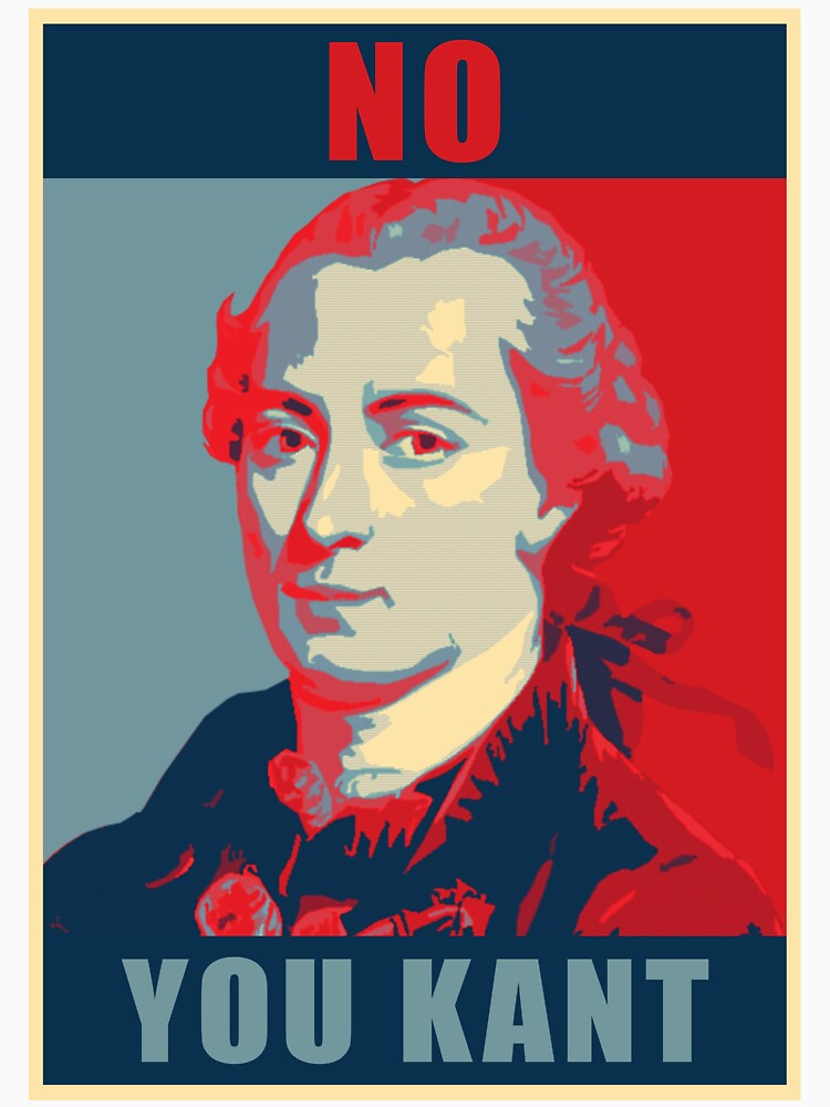 "No, you Kant" T-shirt for Sale by Dextil | Redbubble | emmanuel kant t ...