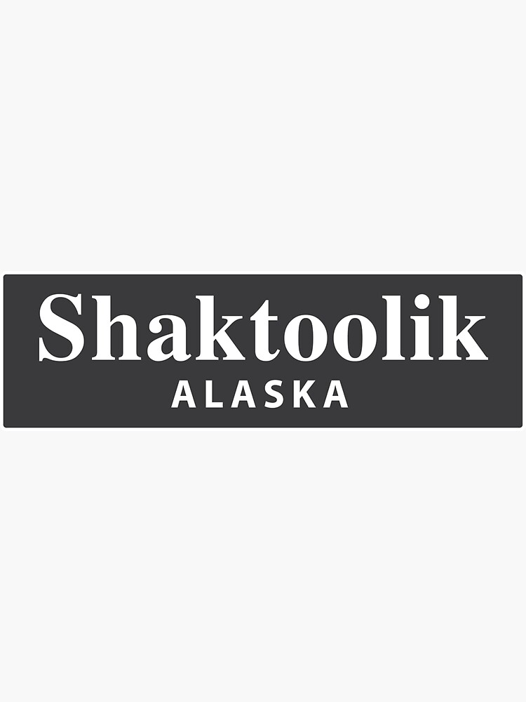 "Shaktoolik, Alaska" Sticker by EveryCityxD1 | Redbubble