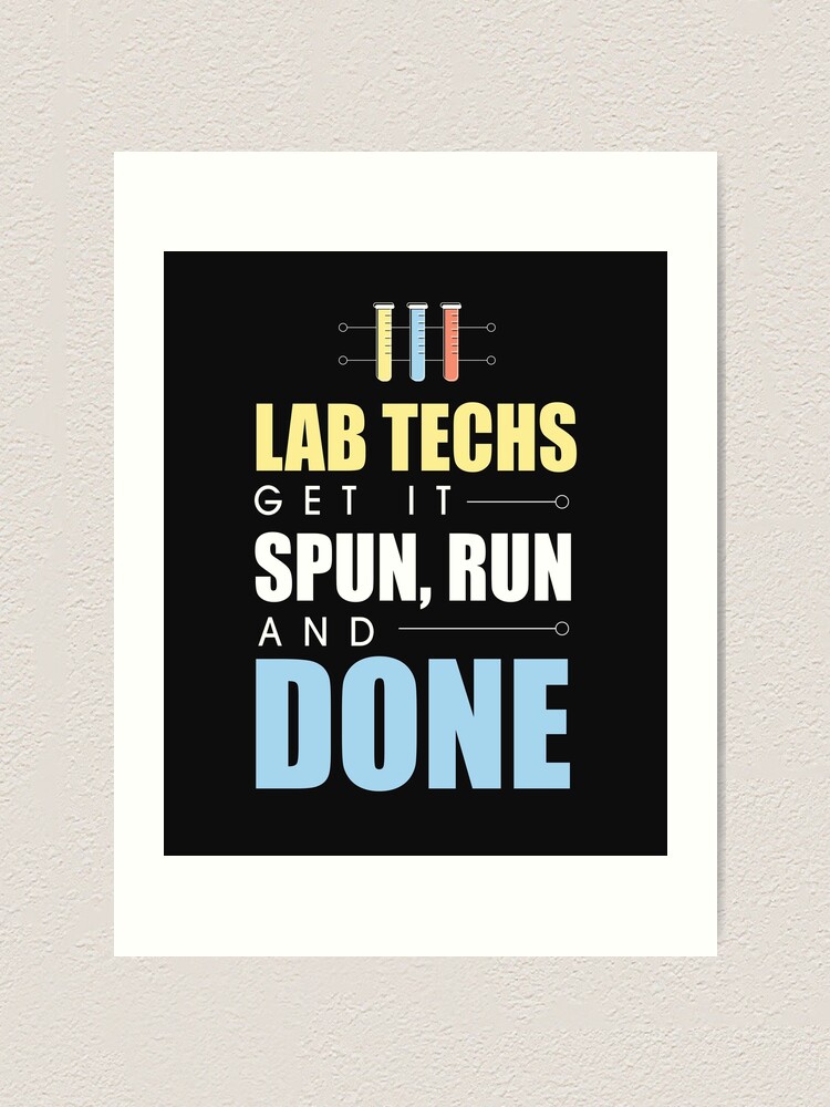 "Lab Techs Get it Spun Run & Done Funny Medical Lab Tech" Art Print for ...
