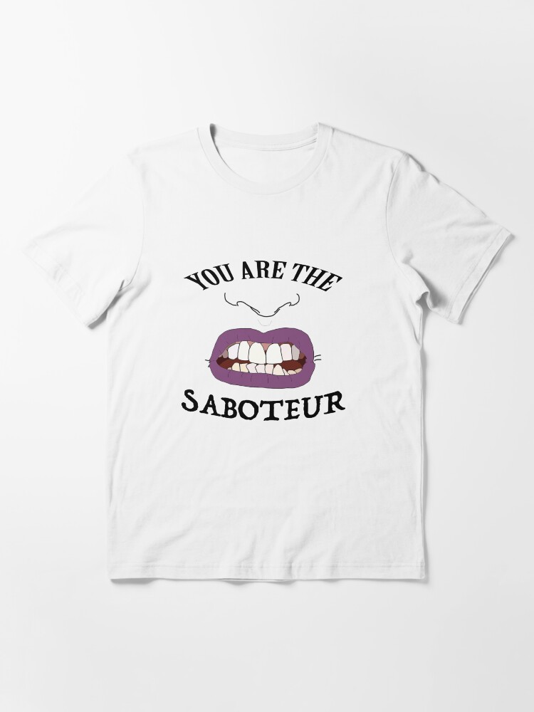 "'You are the saboteur'" T-shirt for Sale by GranyeWest | Redbubble ...