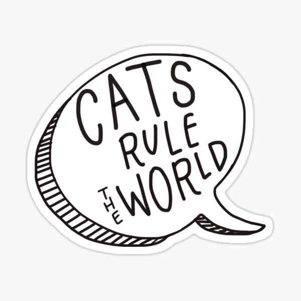 "CATS RULE THE WORLD" Sticker for Sale by simplypaints | Redbubble