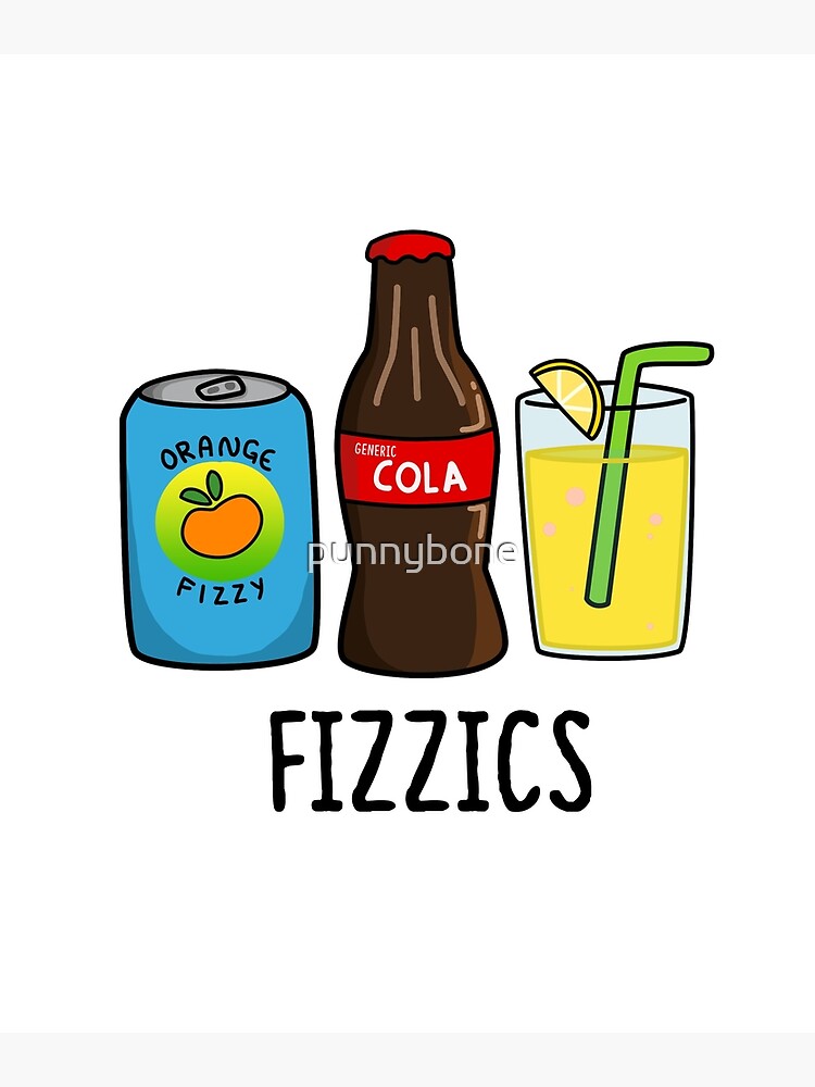 "Fizzics Soda Food Pun" Poster by punnybone | Redbubble