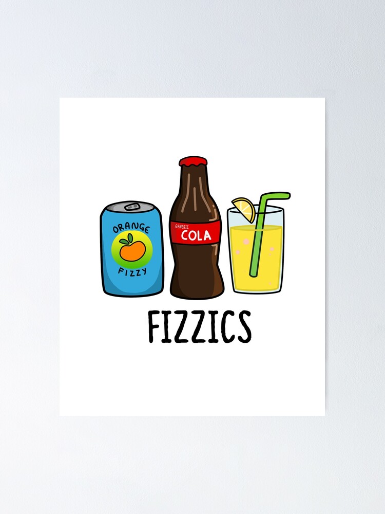 "Fizzics Soda Food Pun" Poster by punnybone | Redbubble