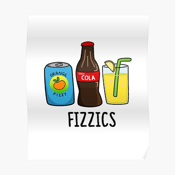 "Fizzics Soda Food Pun" Poster by punnybone | Redbubble