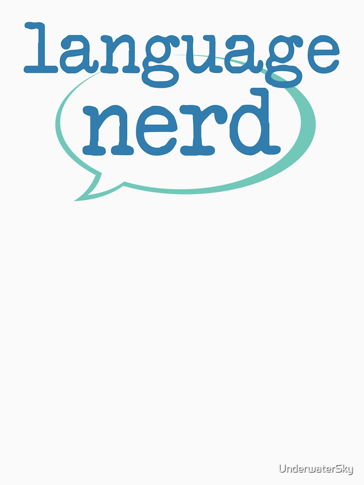 "Language Nerd Speech Bubble" T-shirt for Sale by UnderwaterSky ...