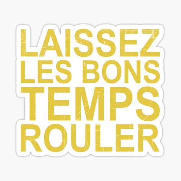 Laissez Les Bons Temps Rouler Stickers | Redbubble