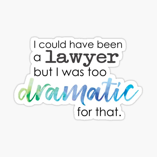 "Theatre Major - Too Dramatic" Sticker for Sale by UnderwaterSky ...