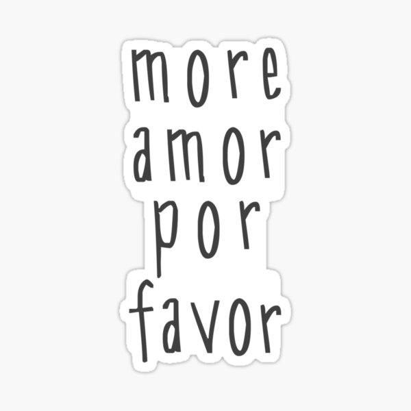 "more amor por favor" Sticker by katiepetersen | Redbubble