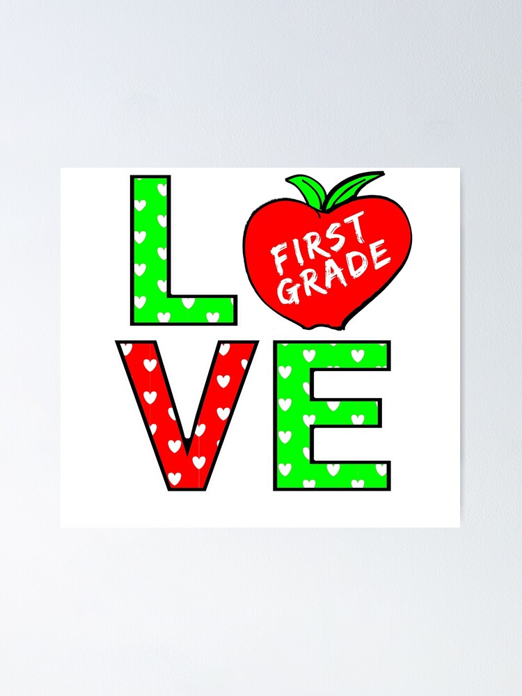 "Love First Grade Student Teacher" Poster for Sale by wilsonellis ...