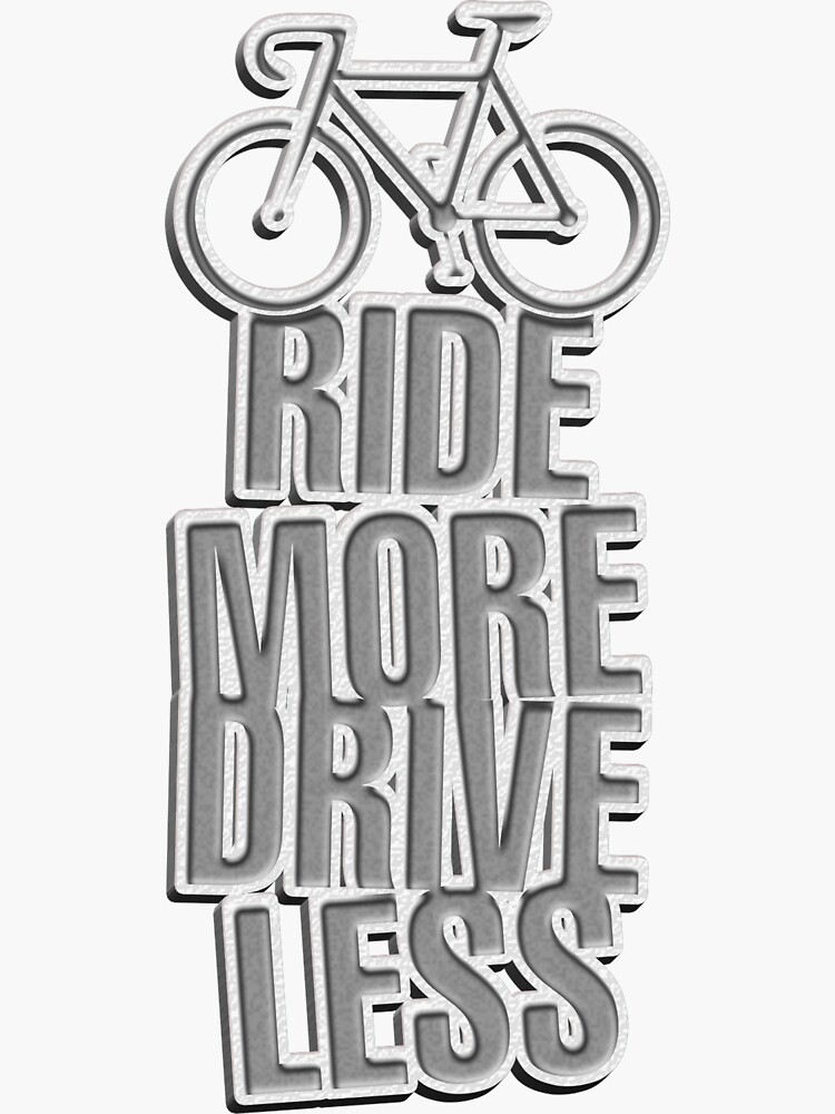 "Ride More Drive Less" Sticker by HickoryStomp | Redbubble