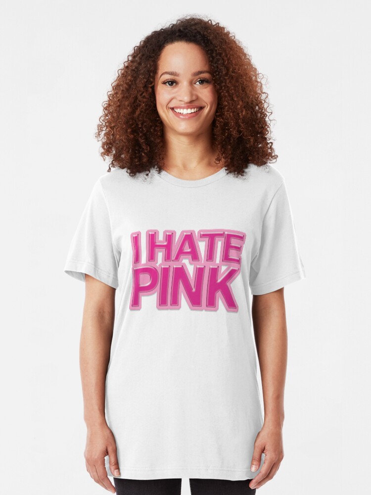 "I HATE PINK" T-shirt by buyart | Redbubble