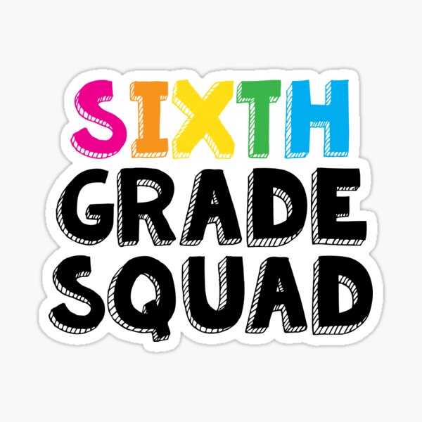 "Sixth Grade Squad" Sticker for Sale by teesaurus | Redbubble