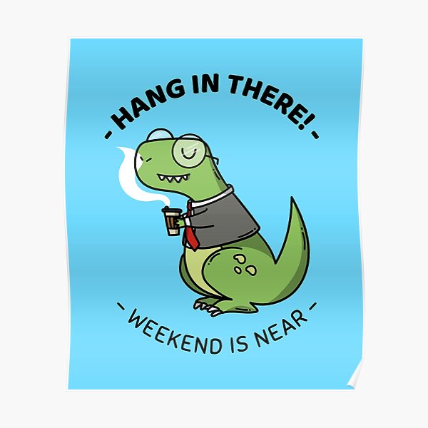 "Dinosaur - Weekend" Poster for Sale by AndroidZ | Redbubble
