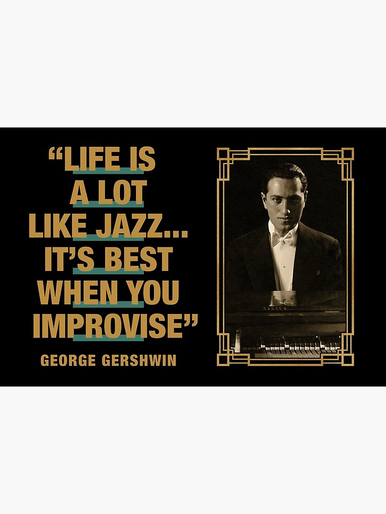 George Gershwin Famous Quotes George Gershwin Jazz Quotes "Life Is