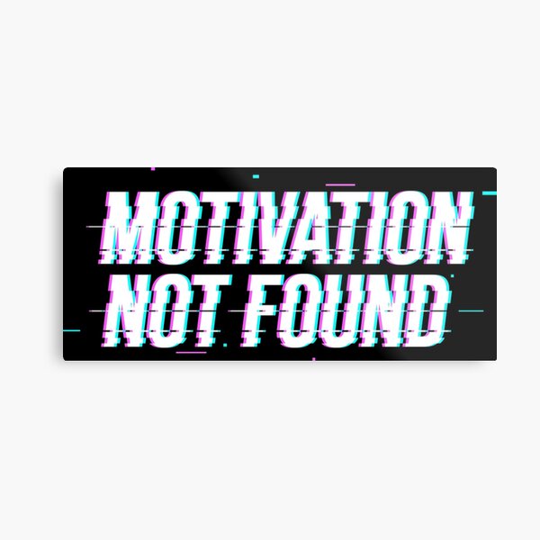 Motivation Not Found Funny Wall Art | Redbubble