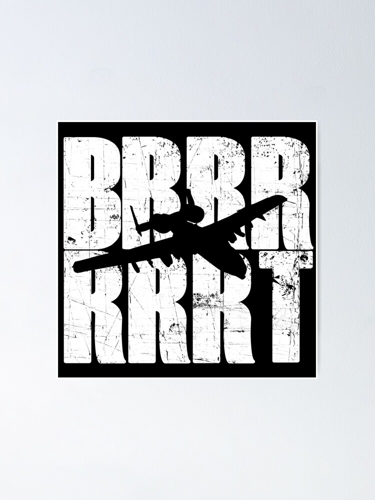 "BRRRRT A-10 Warthog Military Aircraft" Poster by 461VCC | Redbubble